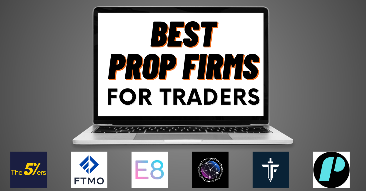 List of The Best Prop Firms For Traders - Online Prop Firm
