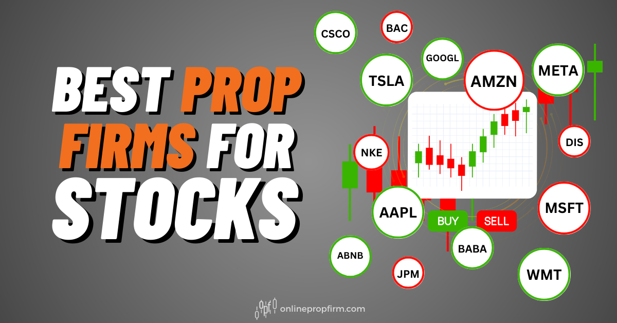 Best Prop Firms for Stocks - Online Prop Firm